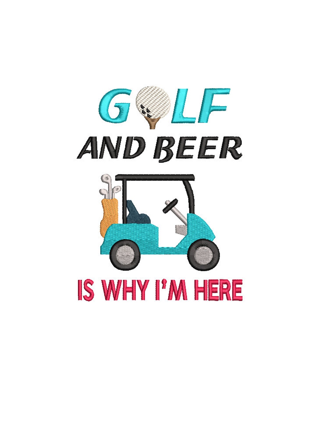 Golf Embroidery Design Golf and Beer That's Why I'm Here 5 X 7 - Etsy