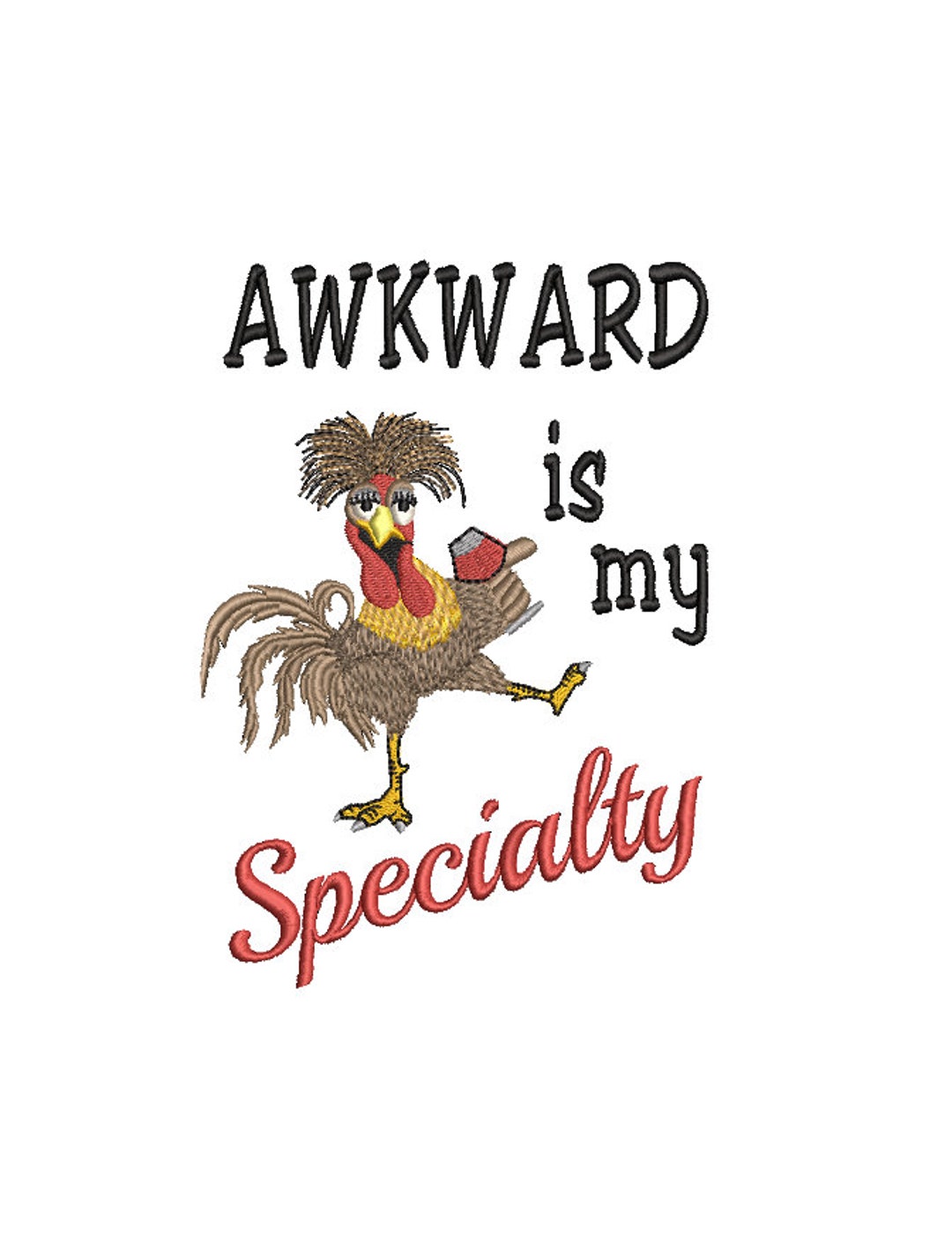 Crazy Chicken Rooster Hen Embroidery Design Awkward is My Specialty 5 X ...