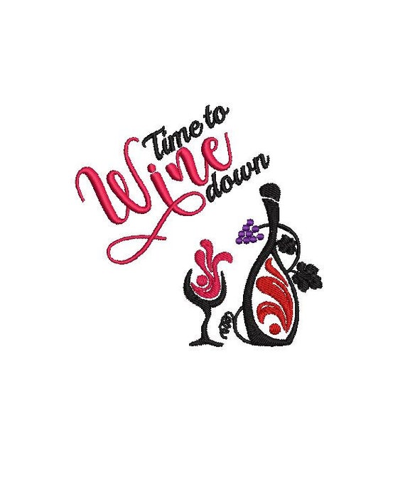 Wine Embroidery Design Bottle & Glass 4 X 4 Time to Wine Down | Etsy