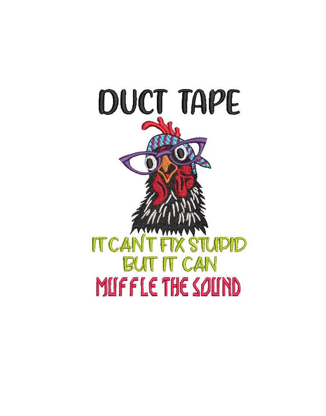 Bandana Chicken Embroidery Design Duct Tape Can't Fix Stupid but It Can ...