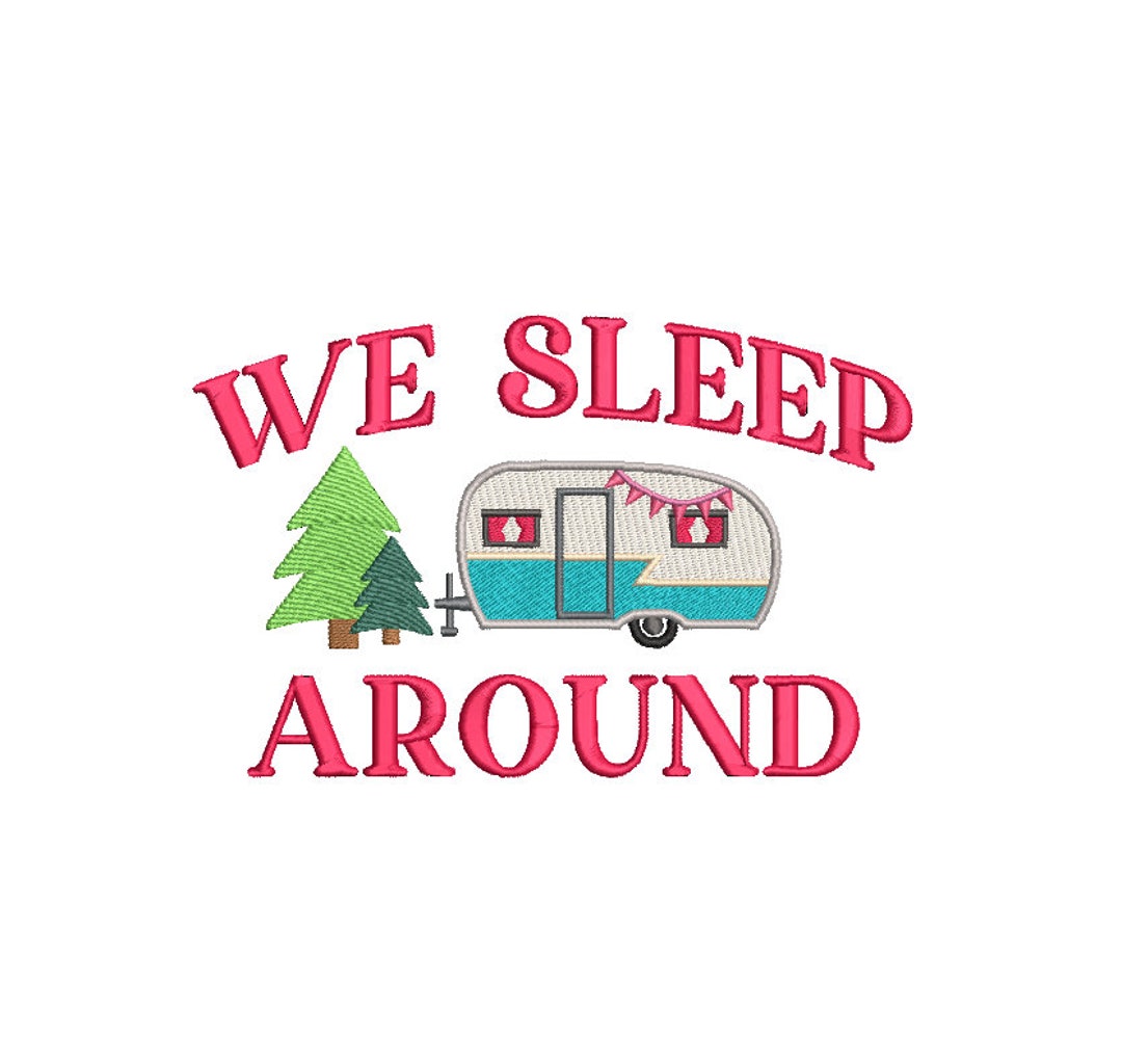 We Sleep Around Camping Embroidery Design 5 X 7 Etsy