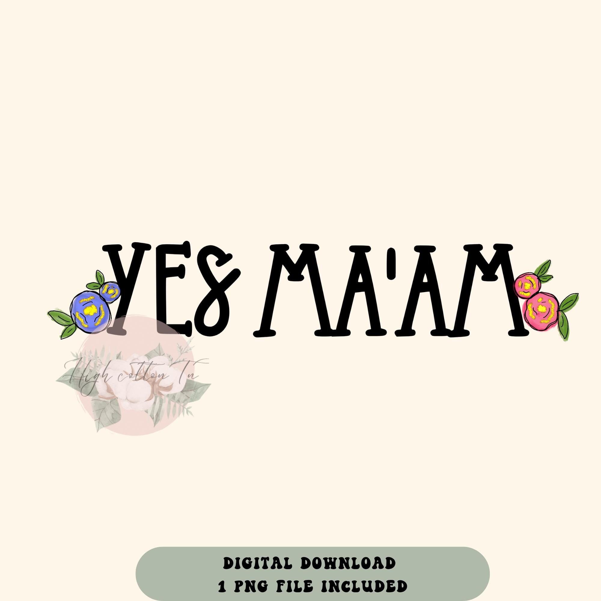 Yes Ma’am Floral Bundle PNG - Etsy