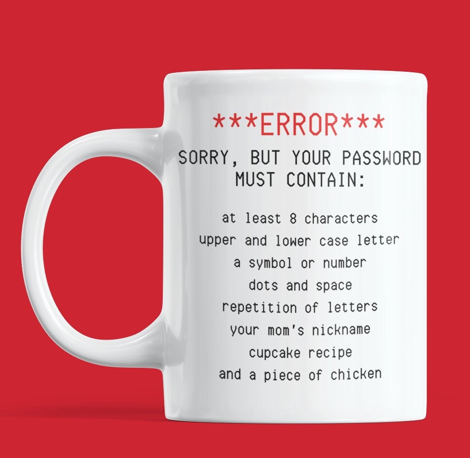 Sorry Your Password Must Contain Mug - Perfect Gift for System ...