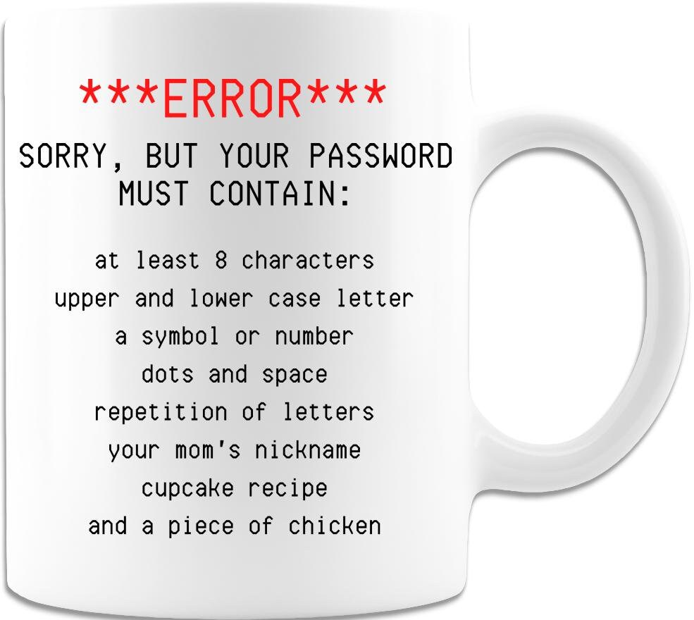 Sorry Your Password Must Contain Mug - Perfect Gift for System ...