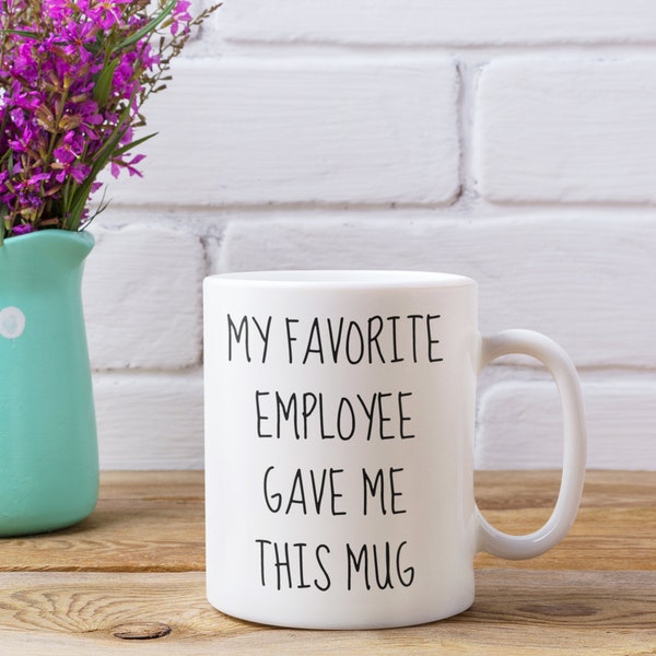 My Favorite Employee Gave Me This Mug - Etsy