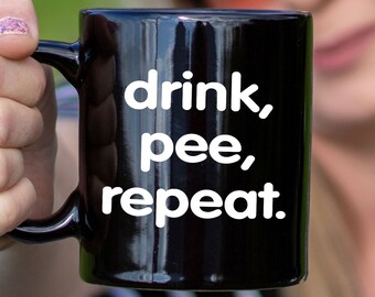 Drink Pee Repeat Mug - Etsy