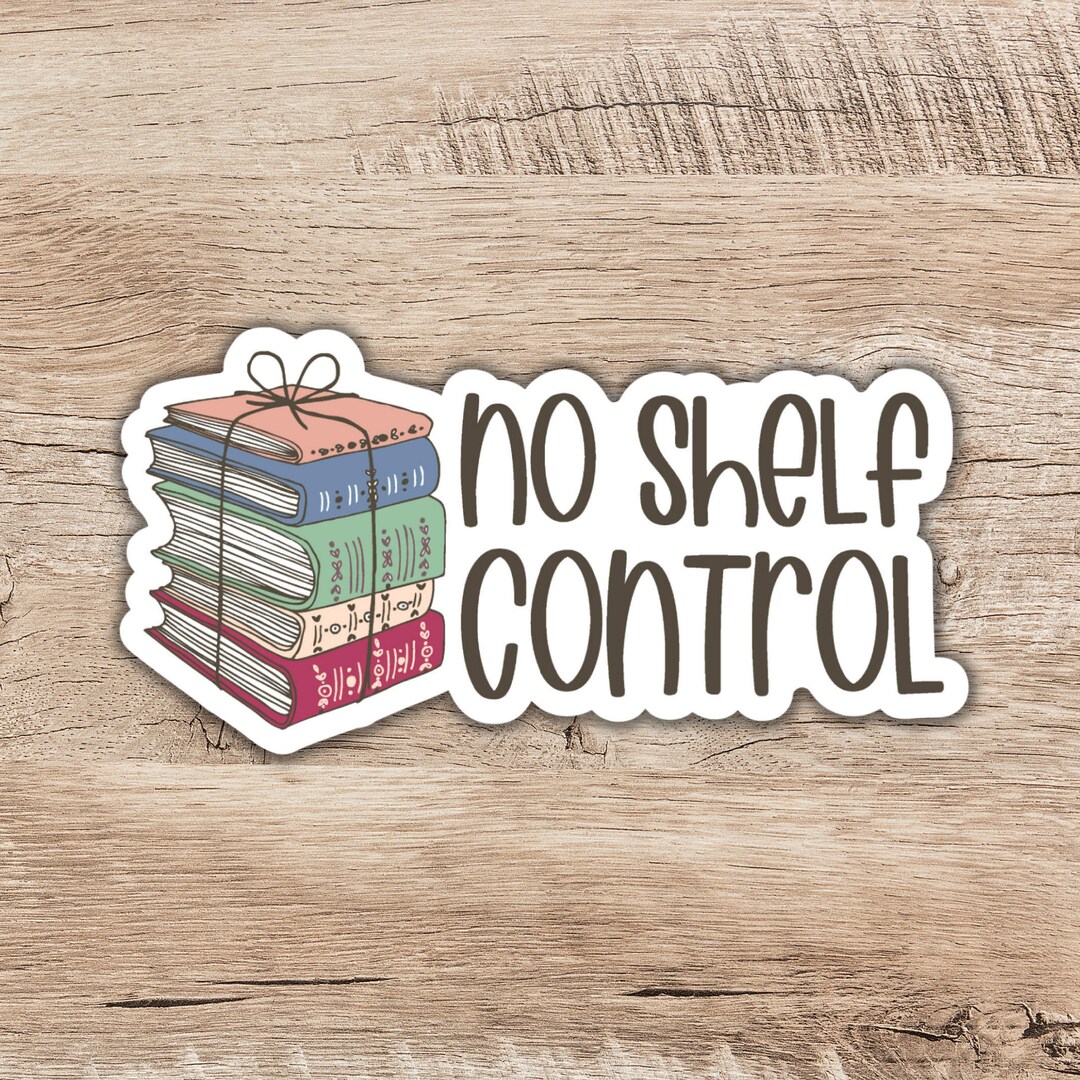 No Shelf Control Sticker Gift for Book Lovers - Etsy