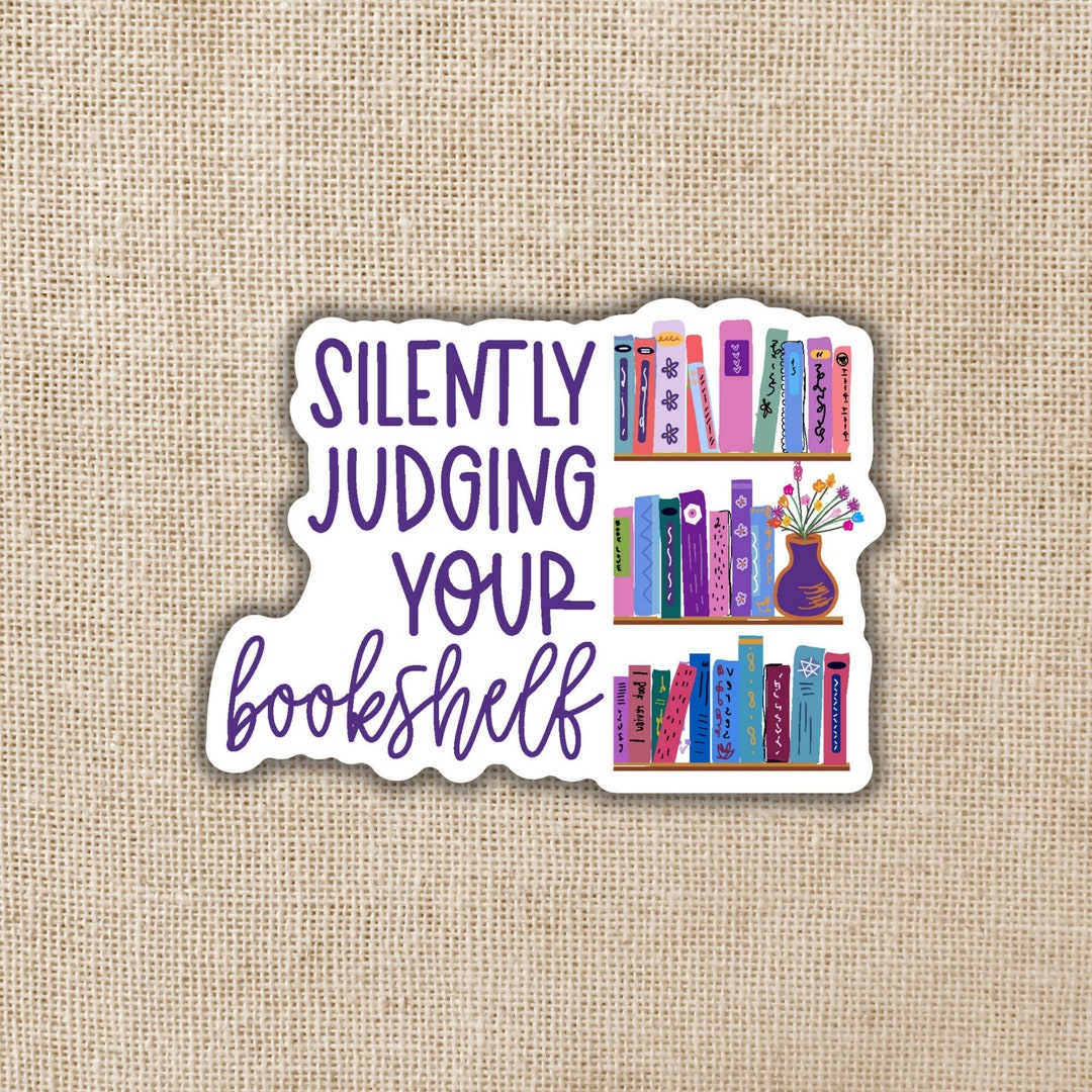 Silently Judging Your Bookshelf Sticker Book Lover, Book Gift, Shelfie ...