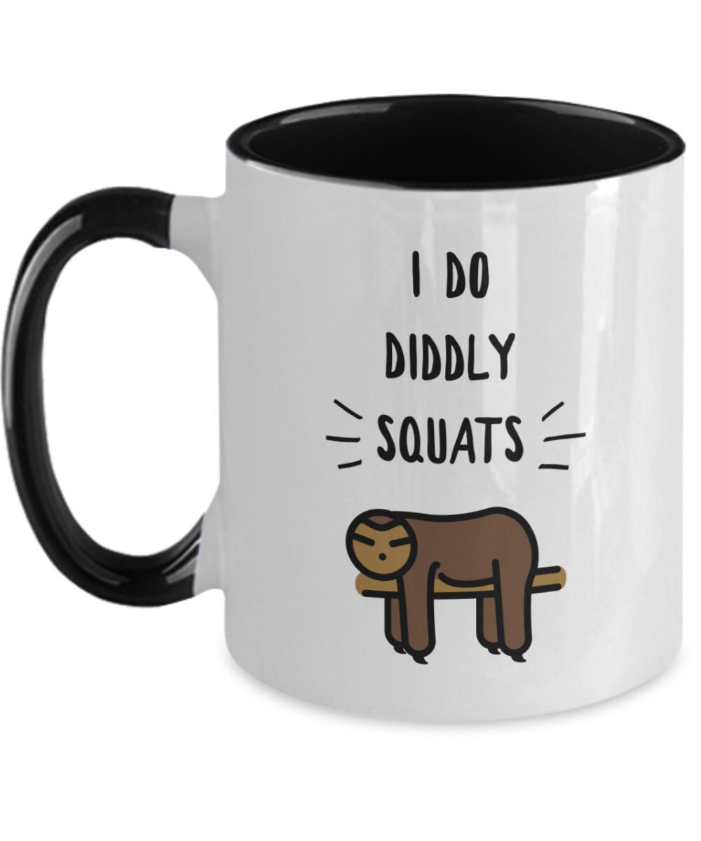 I Do Diddly Squats, Mug for Lazy Person, Two Tone Accent Mug sold by ...