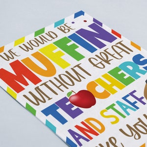 Teacher Muffin Appreciation Sign, Muffin Without Teachers and Staff ...