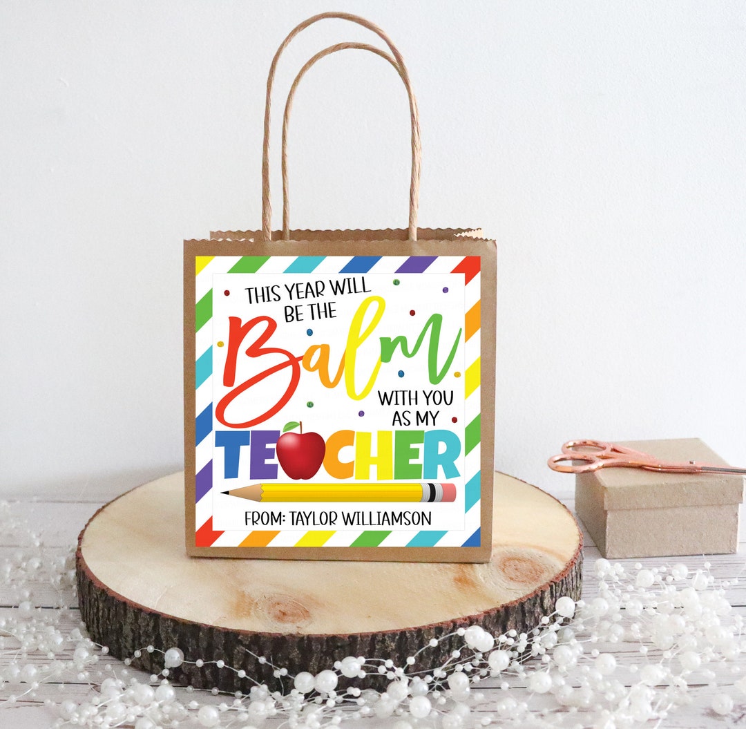 Back to School Teacher Gift Tags, You're the Balm, Lip Balm Label ...