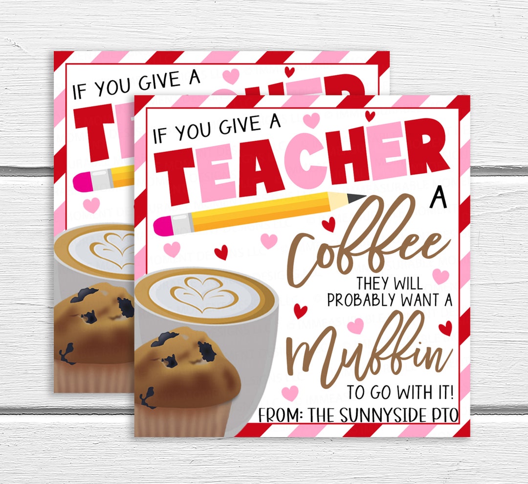 Valentine Teacher Appreciation Gift Tag, If You Give A Teacher Coffee ...