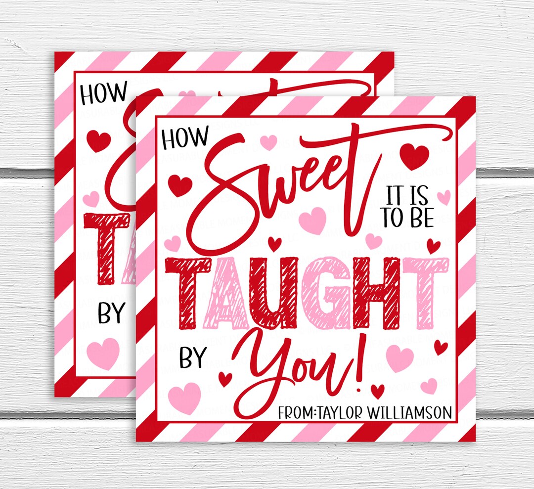 Valentine's Day Teacher Gift Tag, How Sweet It is to Be Taught by You ...