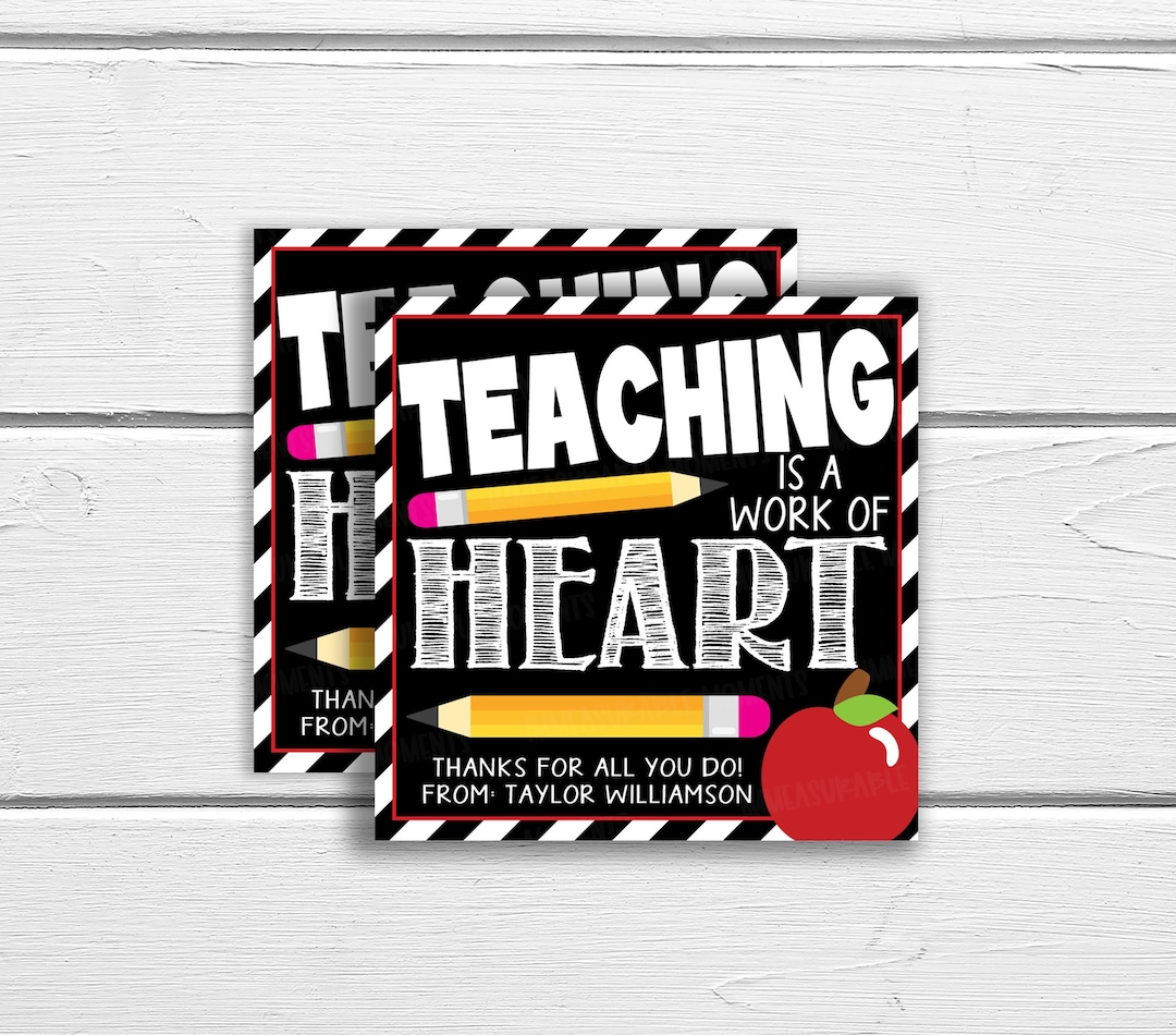 Teacher Appreciation Gift Tags, Editable Teaching is A Work of Heart ...