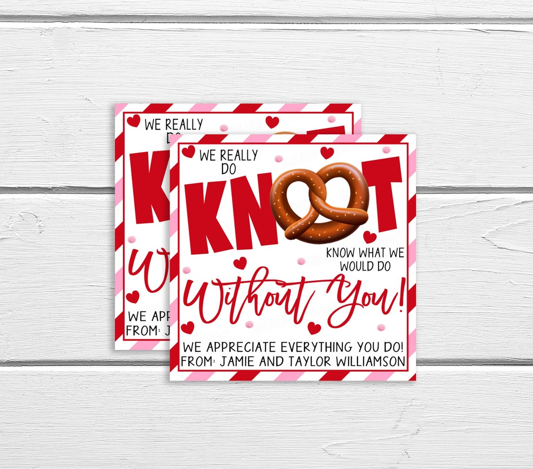Valentine's Pretzel Gift Tag, Editable Do Knot Know What We Would Do ...