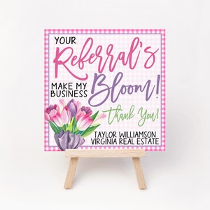 Spring Pop-by Tags, Your Referral's Make My Business Bloom, Real Estate ...