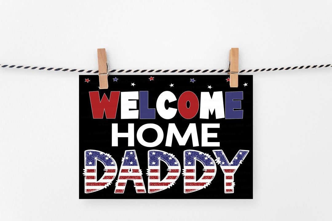 Deployment Welcome Home Daddy Poster, Military Homecoming Sign, Instant ...