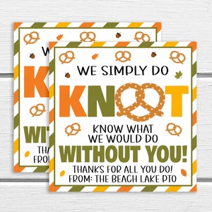 Fall Pretzel Gift Tag, Do Knot Know What We Would Do Without You ...
