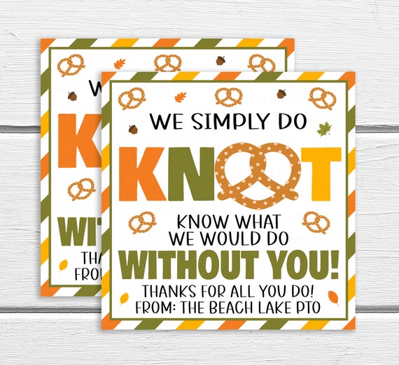 Fall Pretzel Gift Tag, Do Knot Know What We Would Do Without You ...