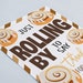 Cinnamon Roll Sign, Cinnamon Buns, Just Rolling by to Say Thank You ...