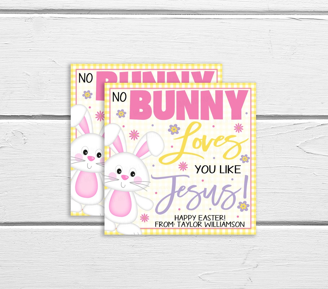 Easter Gift Tag, No Bunny Loves You Like Jesus, Easter Bunny Label ...