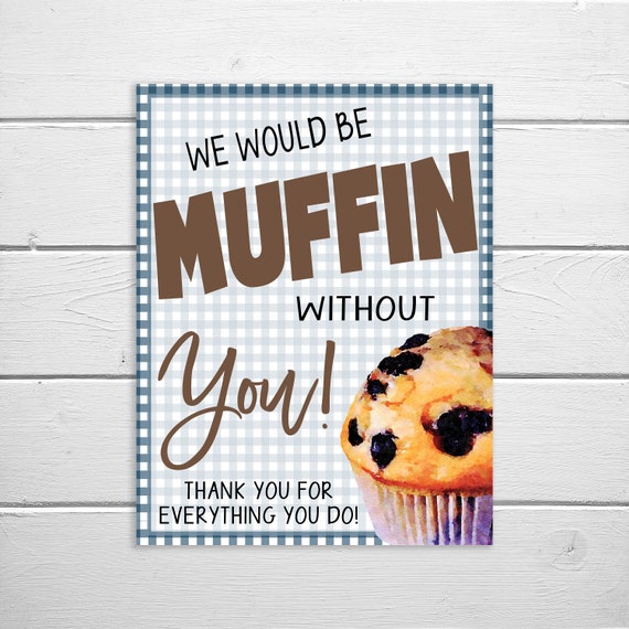 Muffin Without You Thank You Appreciation Sign, Employee Staff ...