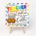 Teacher Appreciation Gift Tag, If You Give A Teacher Cookie Coffee ...