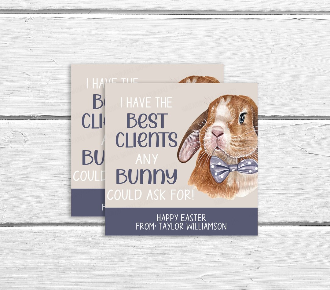 Easter Client Appreciation Tag, I Have the Best Clients Any Bunny Could ...