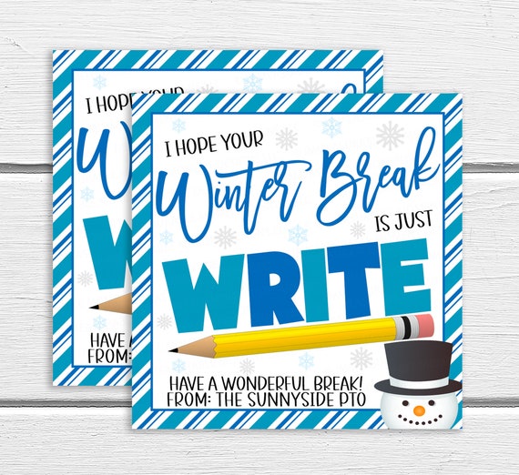 Winter Break Pencil Gift Tags, Hope Your Winter Break Is Just Write ...