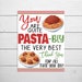 Pasta Sign, Appreciation Printable, You Are Pasta-bly the Very Best ...