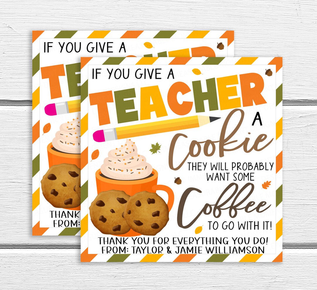 Fall Teacher Appreciation Gift Tag, If You Give A Teacher Cookie Coffee ...