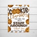 Cookie Sign, Appreciation Printable, No Matter How the Cookie Crumbles ...