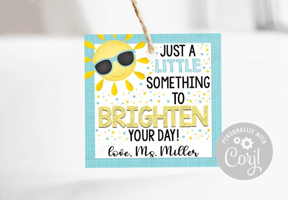 EDITABLE Brighten Your Day Tag Gift Tag School Tag Digital - Etsy