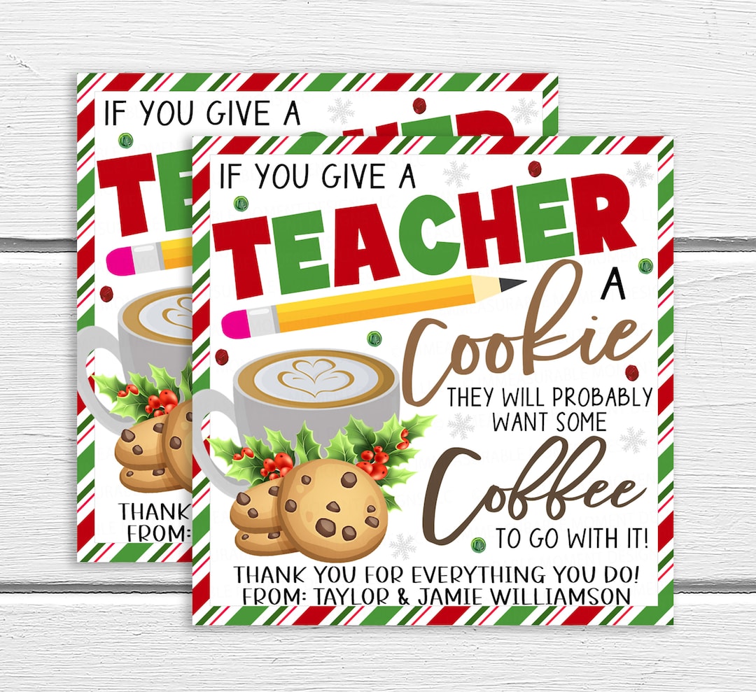 Christmas Teacher Appreciation Gift Tags, If You Give A Teacher Cookie ...