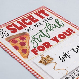 Pizza Gift Card Holder, Any Way You Slice It We Are Grateful for You ...