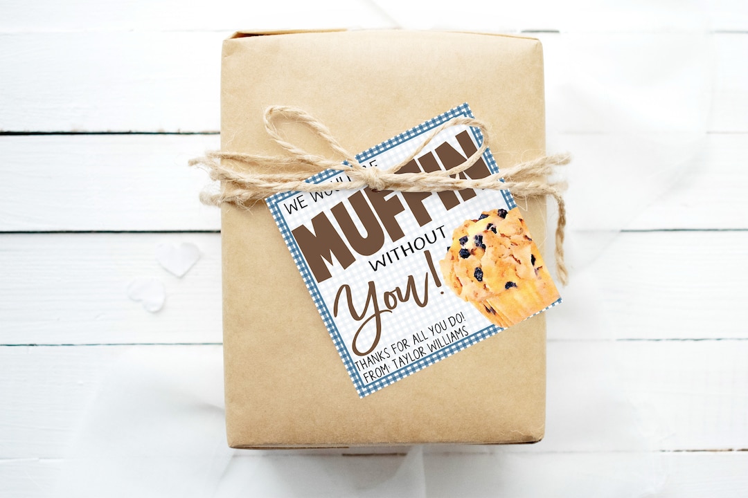 We Would Be Muffin Without You Thank You Appreciation Week Gift Tags ...