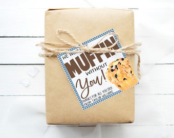 We Would Be Muffin Without You Thank You Appreciation Week Gift Tags ...