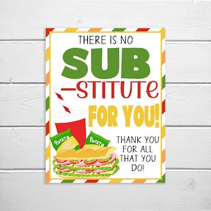Sub Sandwich Sign, Appreciation Printable, There is No Substitute for ...