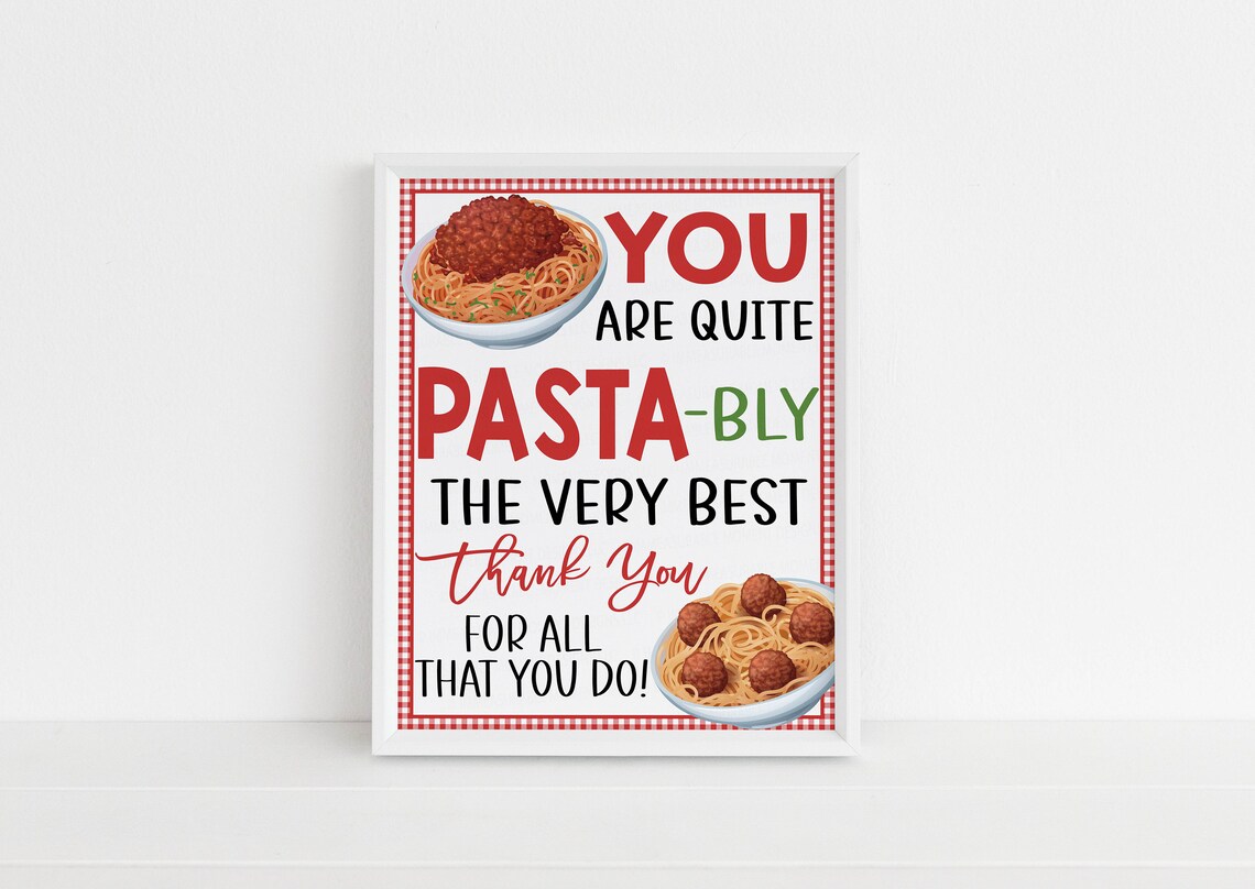 Pasta Sign, Appreciation Printable, You Are Pasta-bly the Very Best ...