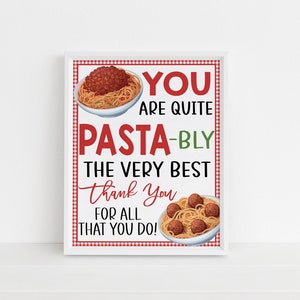 Pasta Sign, Appreciation Printable, You Are Pasta-bly the Very Best ...