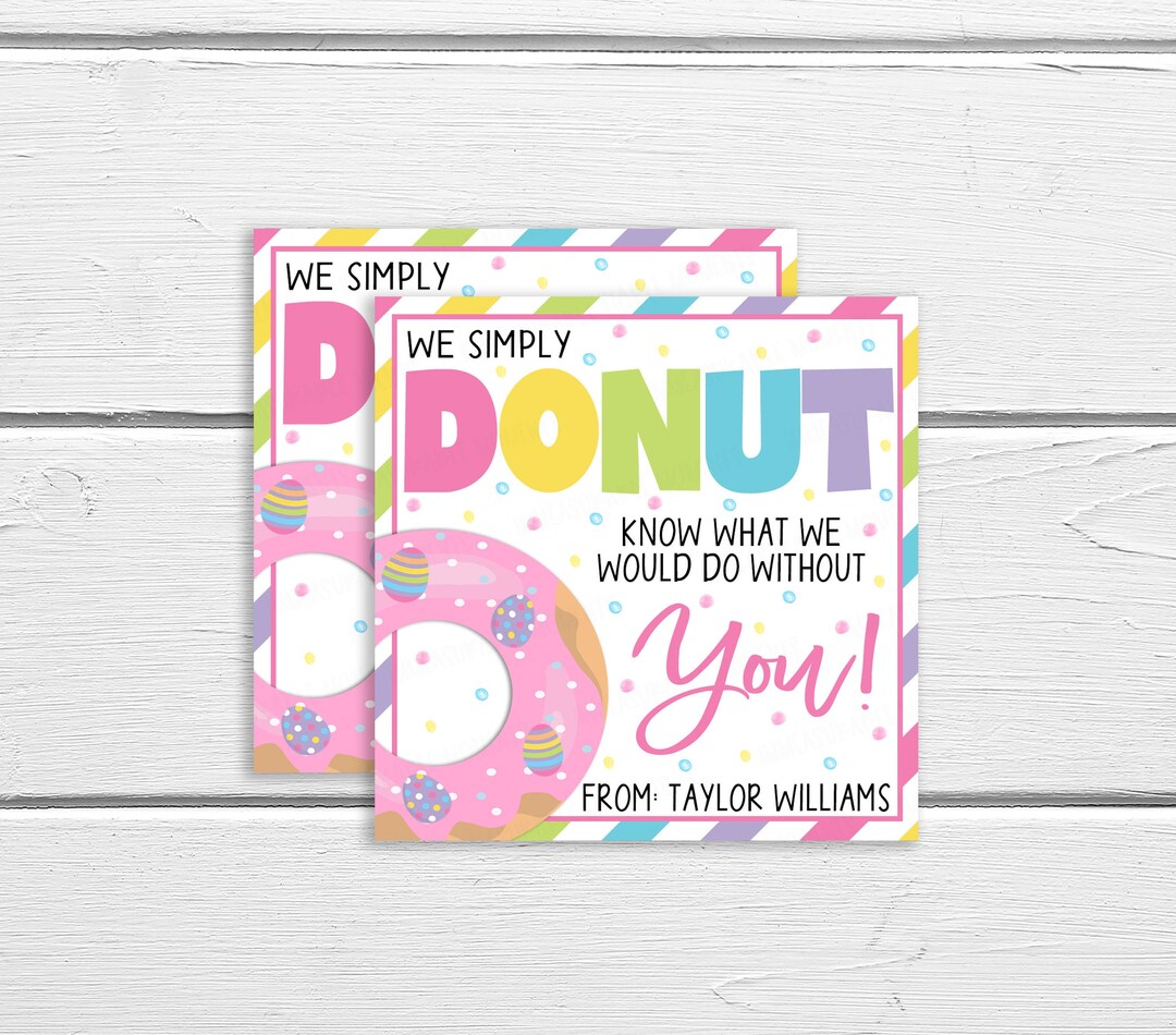 Easter Donut Gift Tag, Donut Know What We Would Do Without You ...