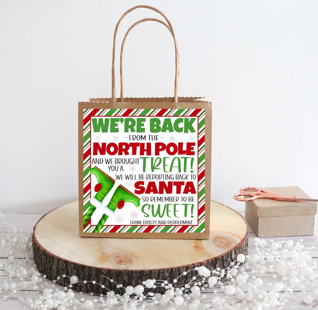 Elves Arrival Gift Tags, We're Back From the North Pole Treat, Welcome ...