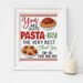 Pasta Sign, Appreciation Printable, You Are Pasta-bly the Very Best ...