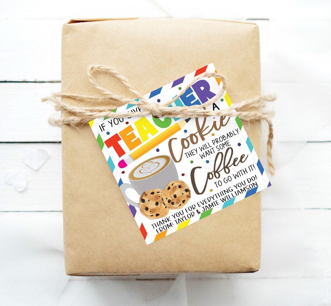 Teacher Appreciation Gift Tag, If You Give A Teacher Cookie Coffee ...