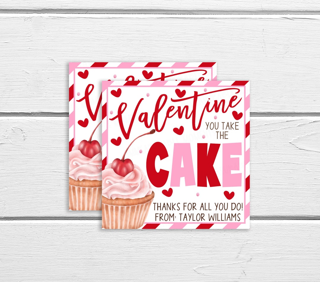 Valentine Cake Gift Tag, Editable You Take the Cake, School PTO PTA ...