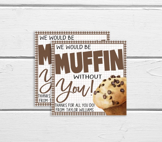 We Would Be Muffin Without You Thank You Appreciation Week Gift Tags ...