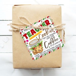 Christmas Teacher Appreciation Gift Tags, If You Give A Teacher Cookie ...