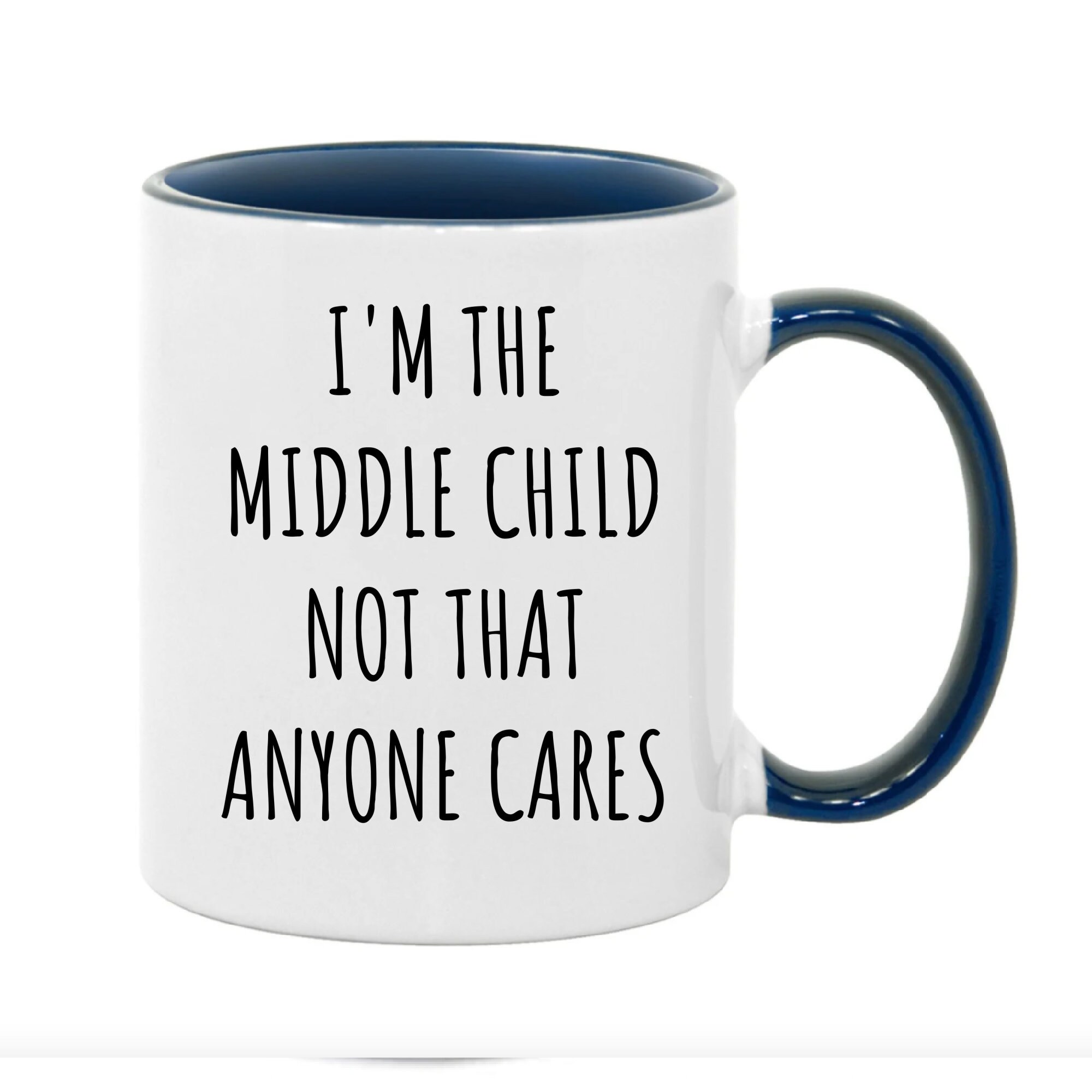 Hilarious Middle Child Mug, I'm the Middle Child, Funny Middle Child ...