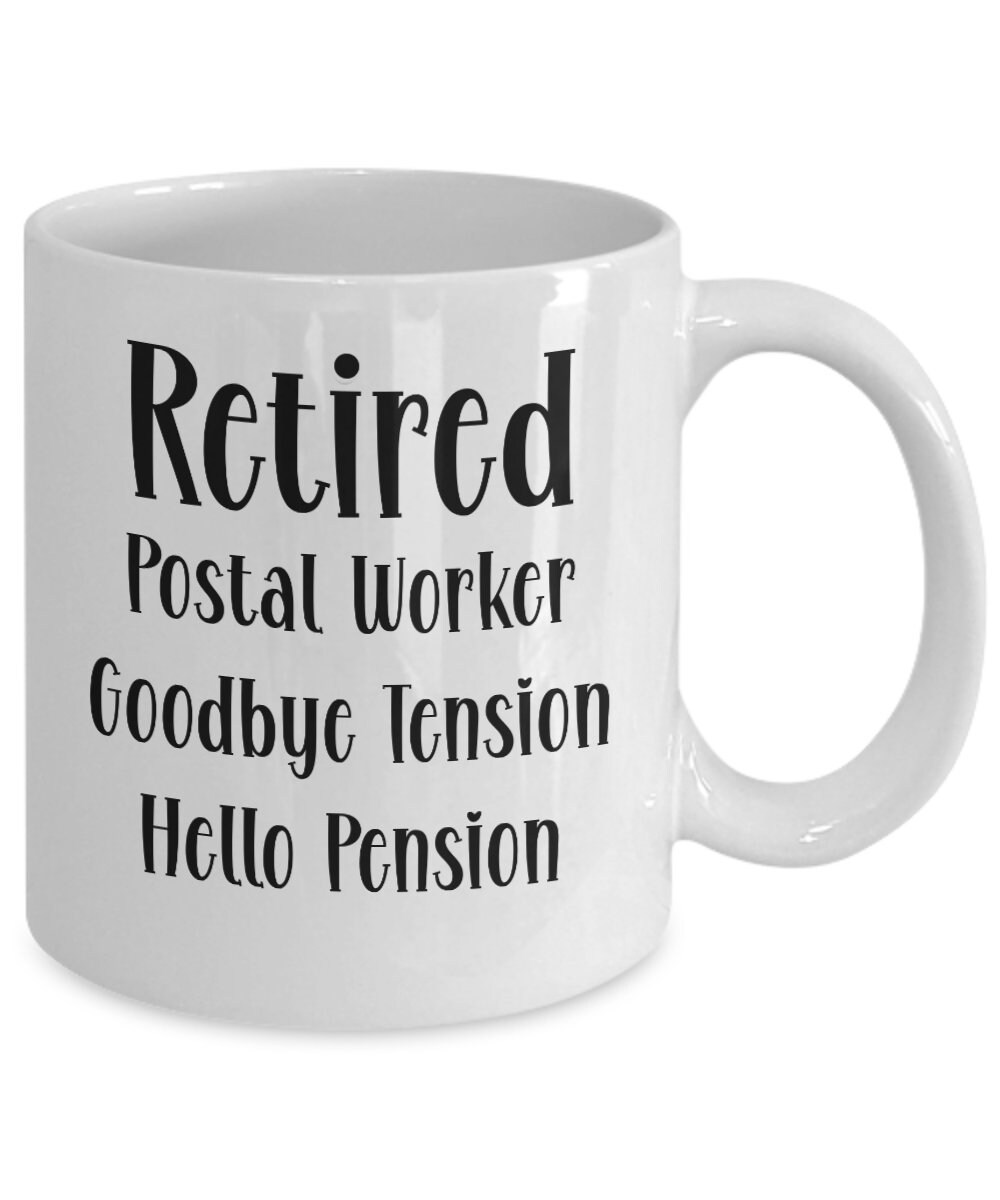 Funny Retired Postal Worker Mug Goodbye Tension Hello - Etsy
