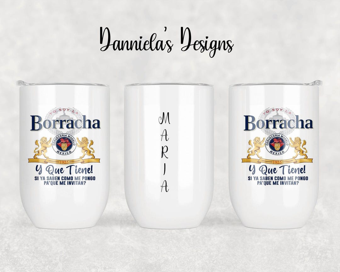 Yo Soy La Borracha Wine Tumbler: Personalized Beer Model Design - Etsy